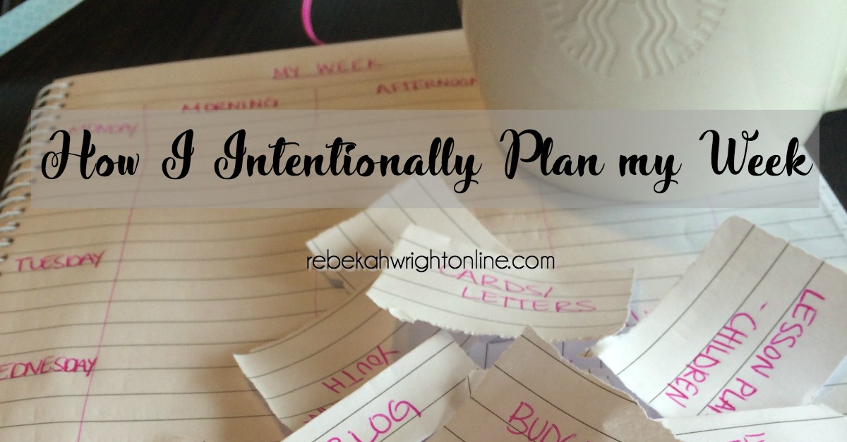 How I Intentionally Plan my Week – Rebekah Wright Online